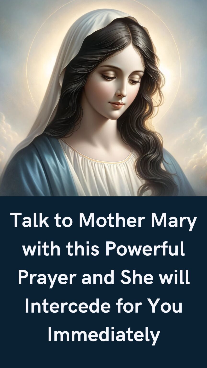 Talk to Mother Mary with this Powerful Prayer and She will Intercede ...